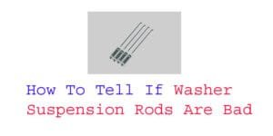 How To Tell If Washer Suspension Rods Are Bad