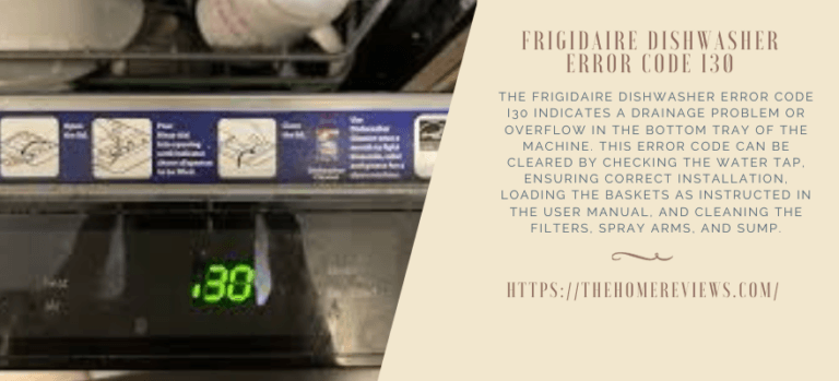 Frigidaire Dishwasher Error Code I30: Troubleshooting Guide