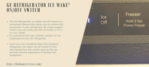 Ge Refrigerator Ice Maker On/Off Switch: Troubleshooting Guide
