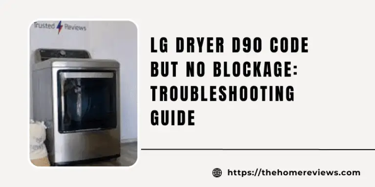Lg Dryer D90 Code But No Blockage Troubleshooting Guide
