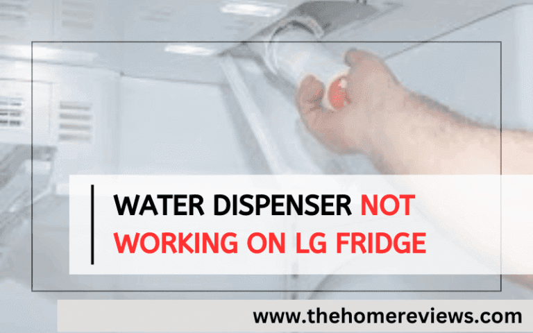 Water Dispenser Not Working on LG Fridge: Quick Fixes & Tips